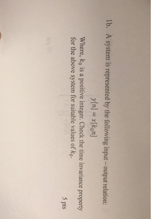 Solved 1b. A system is represented by the following input - | Chegg.com