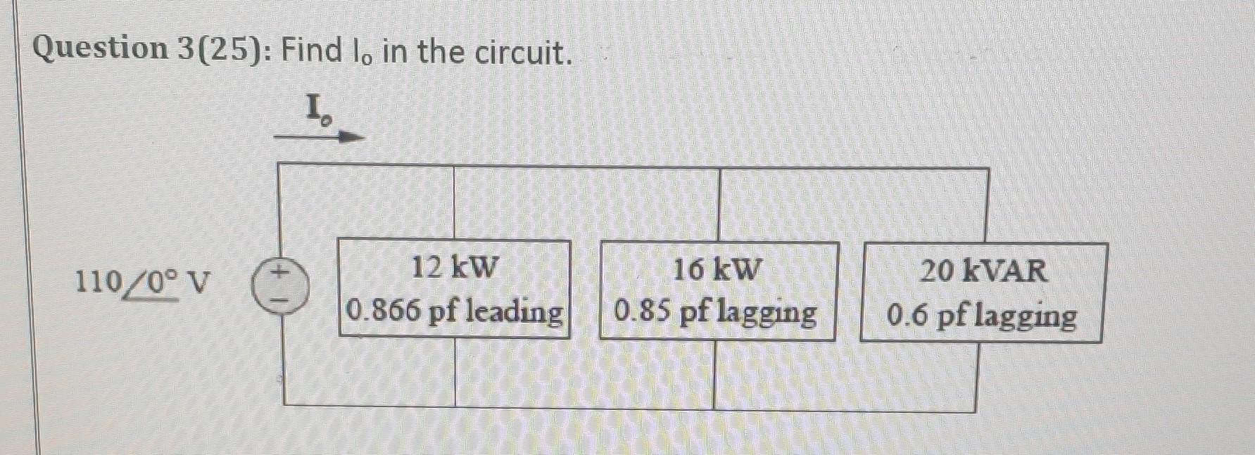 Solved Question 3(25) : Find I0 in the circuit. | Chegg.com