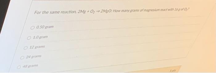 Solved For the same reaction, 2Mg + O₂ → 2MgO: How many | Chegg.com