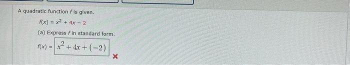 Solved A quadratic function f is given. f(x)=x2+4x−2 (a) | Chegg.com