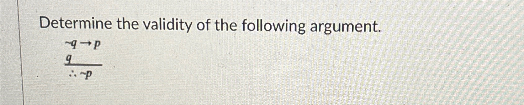 Solved Determine the validity of the following | Chegg.com
