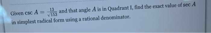 Solved Given cscA=15313 and that angle A is in Quadrant I, | Chegg.com