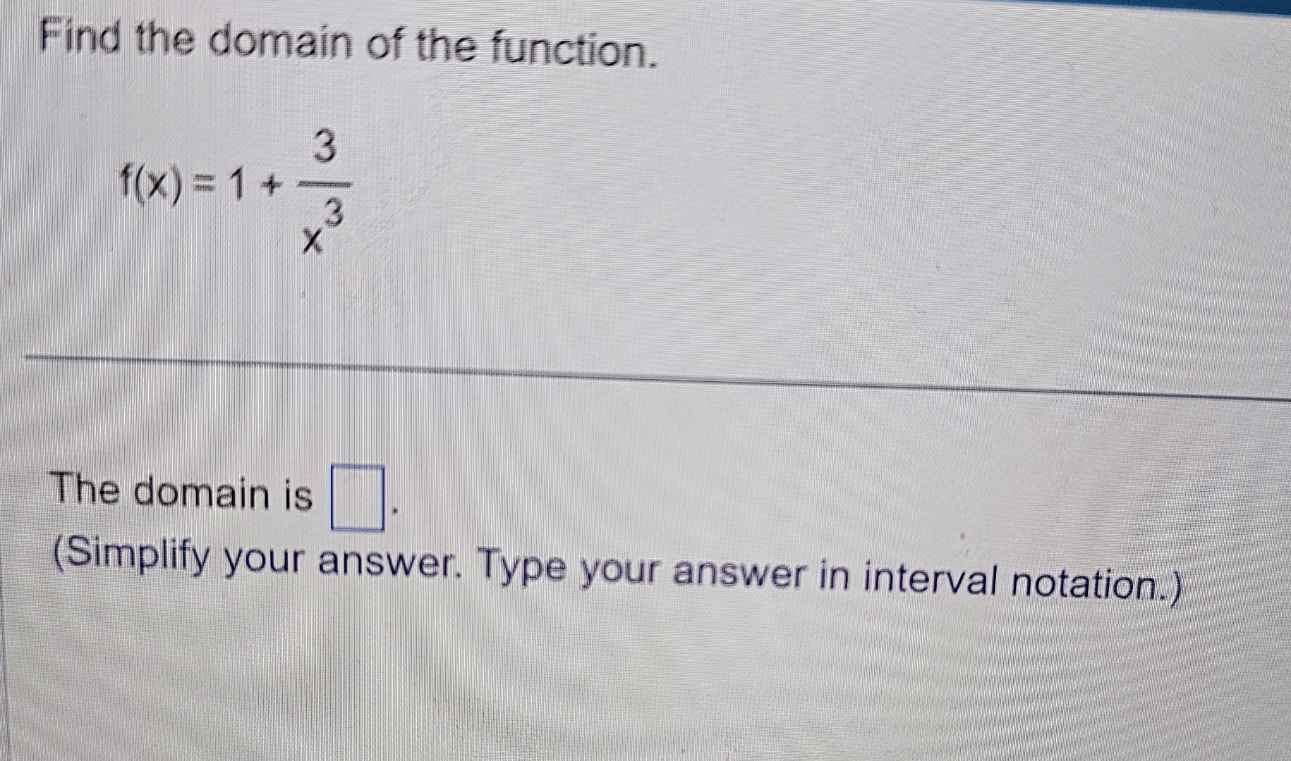 Solved Find the domain of the function.f(x)=1+3x3The domain | Chegg.com