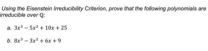 Solved Using the Eisenstein Irreducibility Criterion, prove | Chegg.com