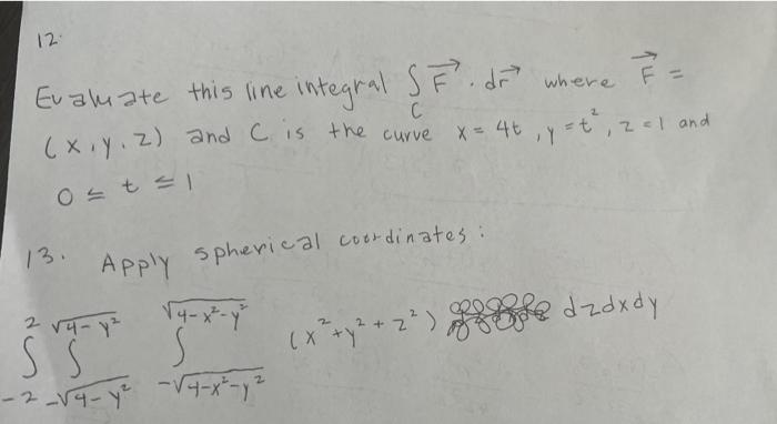 Solved 12 Evaluate this line integral ∫CF⋅dr where F= | Chegg.com