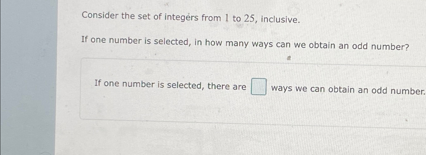 Solved Consider the set of integers from 1 ﻿to 25 , | Chegg.com