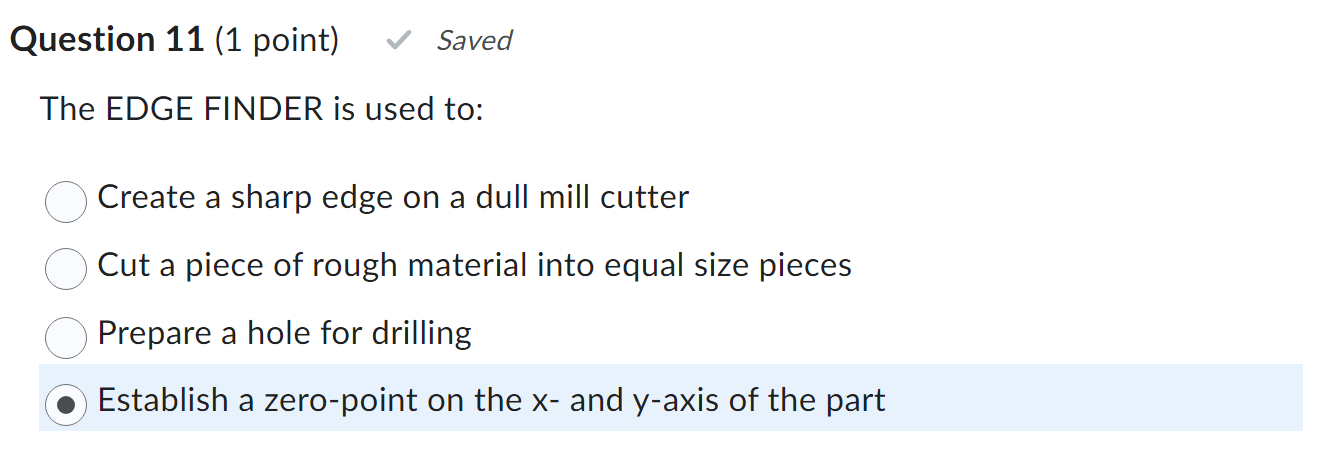 Solved Question 11 (1 ﻿point)The EDGE FINDER is used | Chegg.com