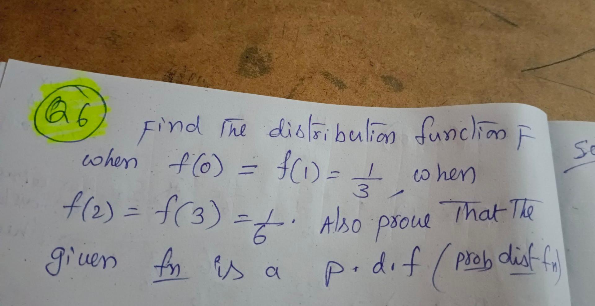 Solved (Q6) Find the distribution function F when | Chegg.com