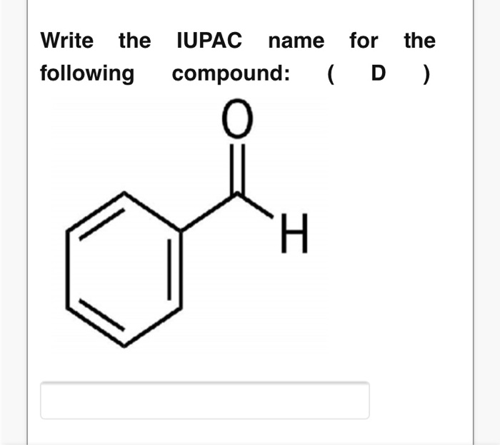 Solved Write the IUPAC name for the following compound: ( D | Chegg.com