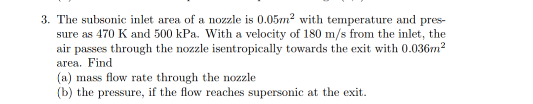 Solved The subsonic inlet area of a nozzle is 0.05m2 ﻿with | Chegg.com