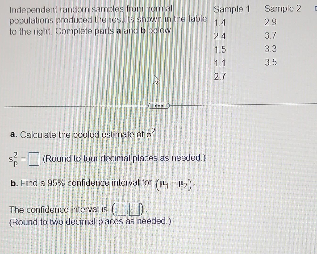 Solved a. Calculate the pooled estimate of σ2. sp2= (Round | Chegg.com