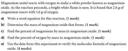 Solved Magnesium metal reacts with oxygen to make a white | Chegg.com