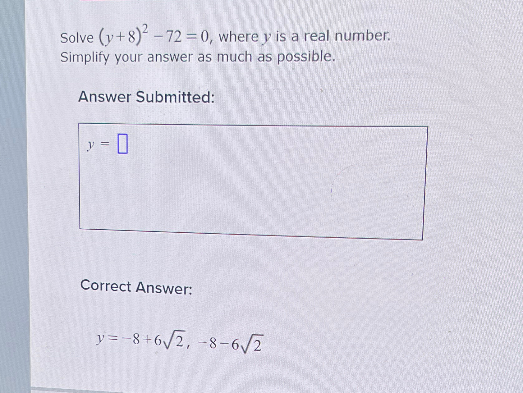 Solved Solve (y+8)2-72=0, ﻿where y ﻿is a real number. | Chegg.com
