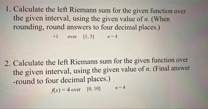 Solved 1. Calculate the left Riemann sum for the given | Chegg.com