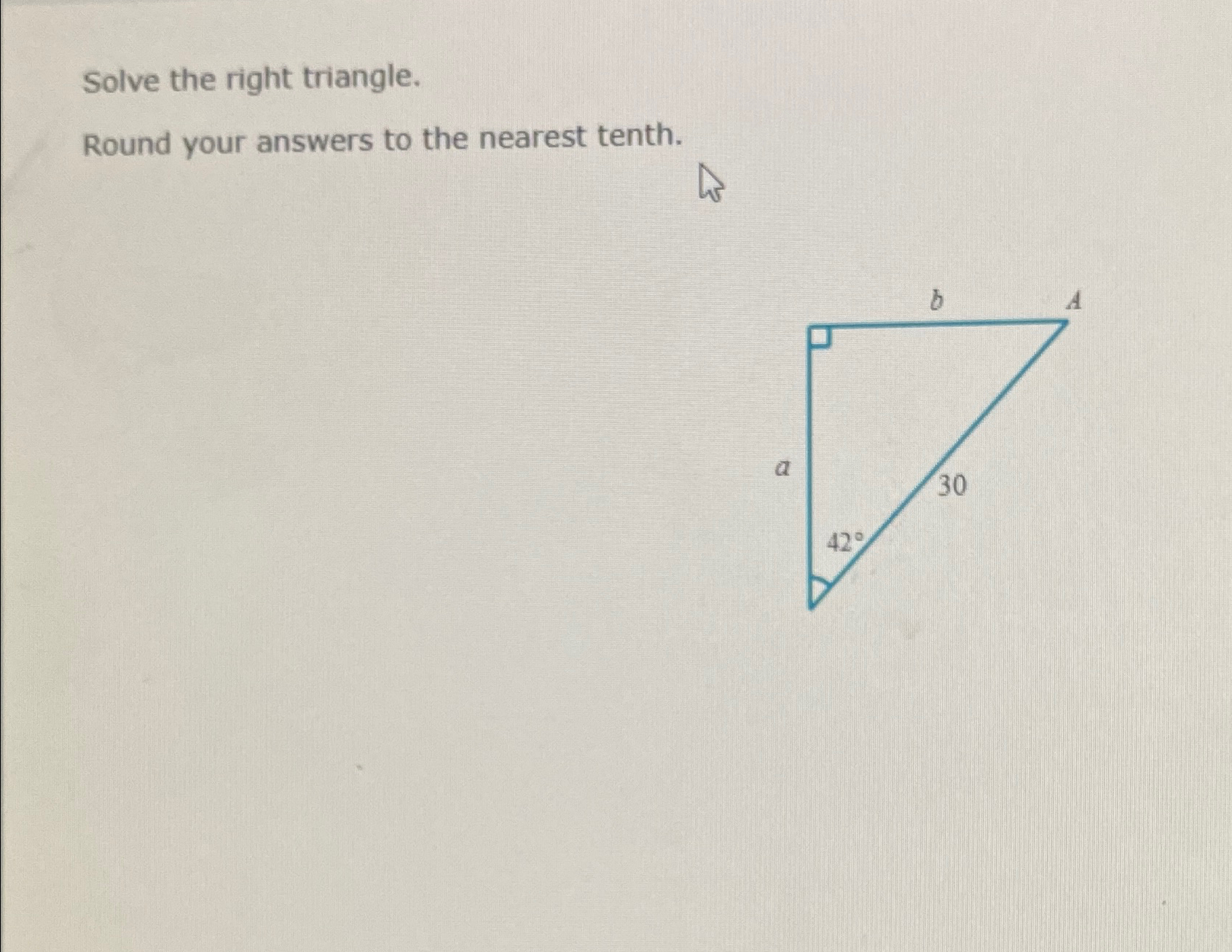 Solved Solve the right triangle.Round your answers to the | Chegg.com
