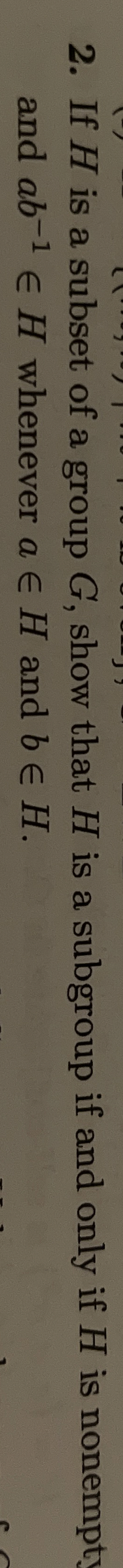 Solved If H ﻿is a subset of a group G, ﻿show that H ﻿is a | Chegg.com