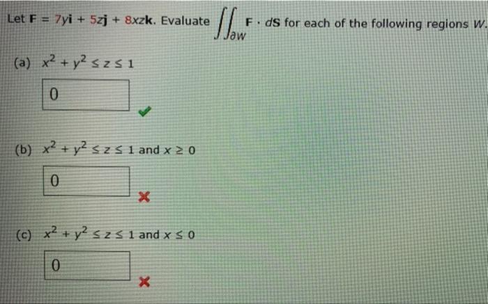 Solved Let F = 7yi + 5zj + 8xzk. Evaluate SL F. ds for each | Chegg.com