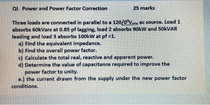 Solved QI. Power and Power Factor Correction 25 marks Three | Chegg.com
