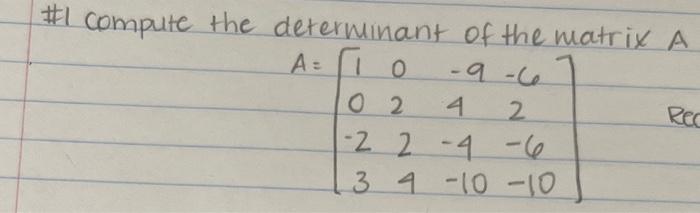 Solved \#1 compute the determinant of the matrix A | Chegg.com
