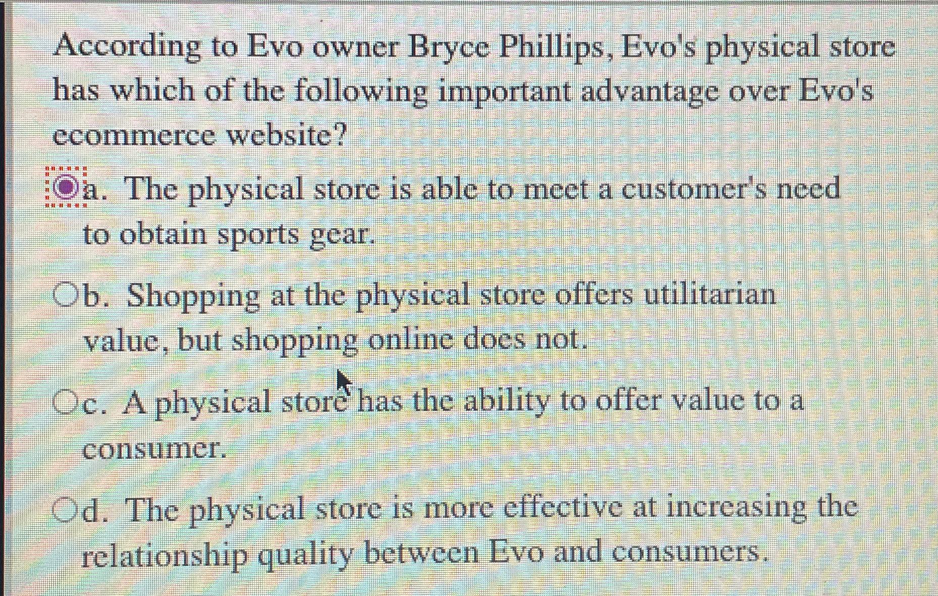 Solved According to Evo owner Bryce Phillips, Evo's physical | Chegg.com
