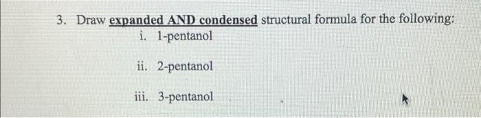 Solved 3. Draw expanded AND condensed structural formula for | Chegg.com