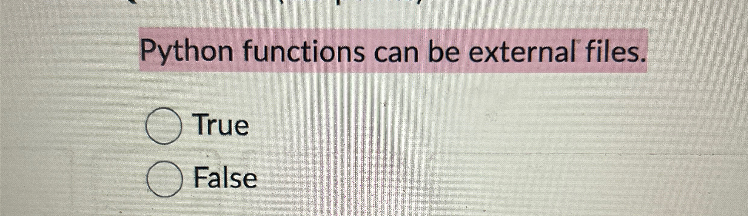 Solved Python functions can be external files.TrueFalse | Chegg.com