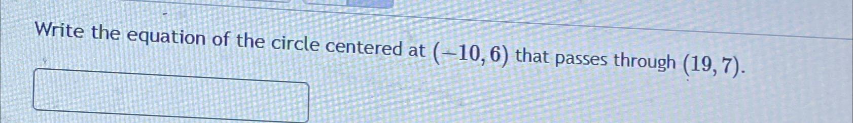 Solved Write the equation of the circle centered at (-10,6) | Chegg.com