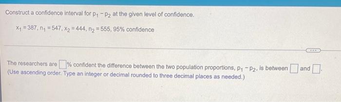 Solved Construct a confidence interval for P₁-P2 at the | Chegg.com