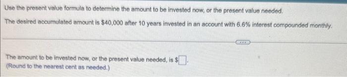 Solved Use the present value formula to determine the amount | Chegg.com