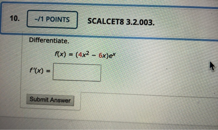 Solved 10. -/1 POINTS | SCALCET8 3.2.003. Differentiate. | Chegg.com