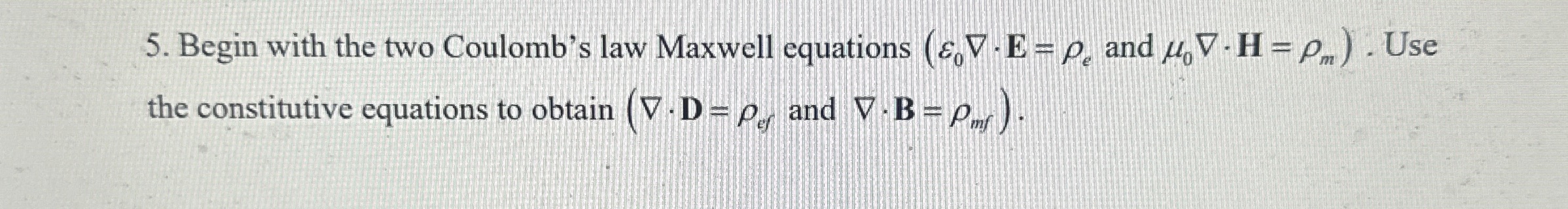 Solved Begin with the two Coulomb's law Maxwell equations | Chegg.com