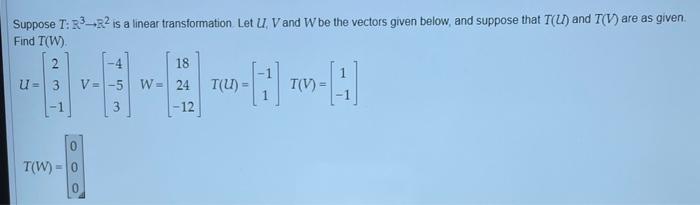 Solved Suppose T:R3→R2 is a linear transformation. Let U,V | Chegg.com