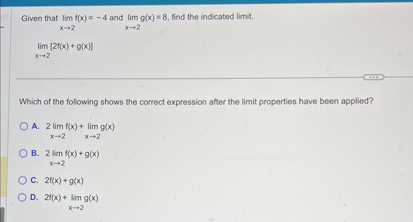 Solved Given that limx→2f(x)=-4 ﻿and limx→2g(x)=8, ﻿find the | Chegg.com