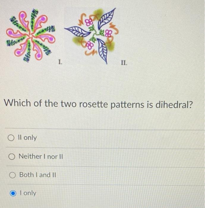 Solved Siser 1. 11. Which of the two rosette patterns is | Chegg.com