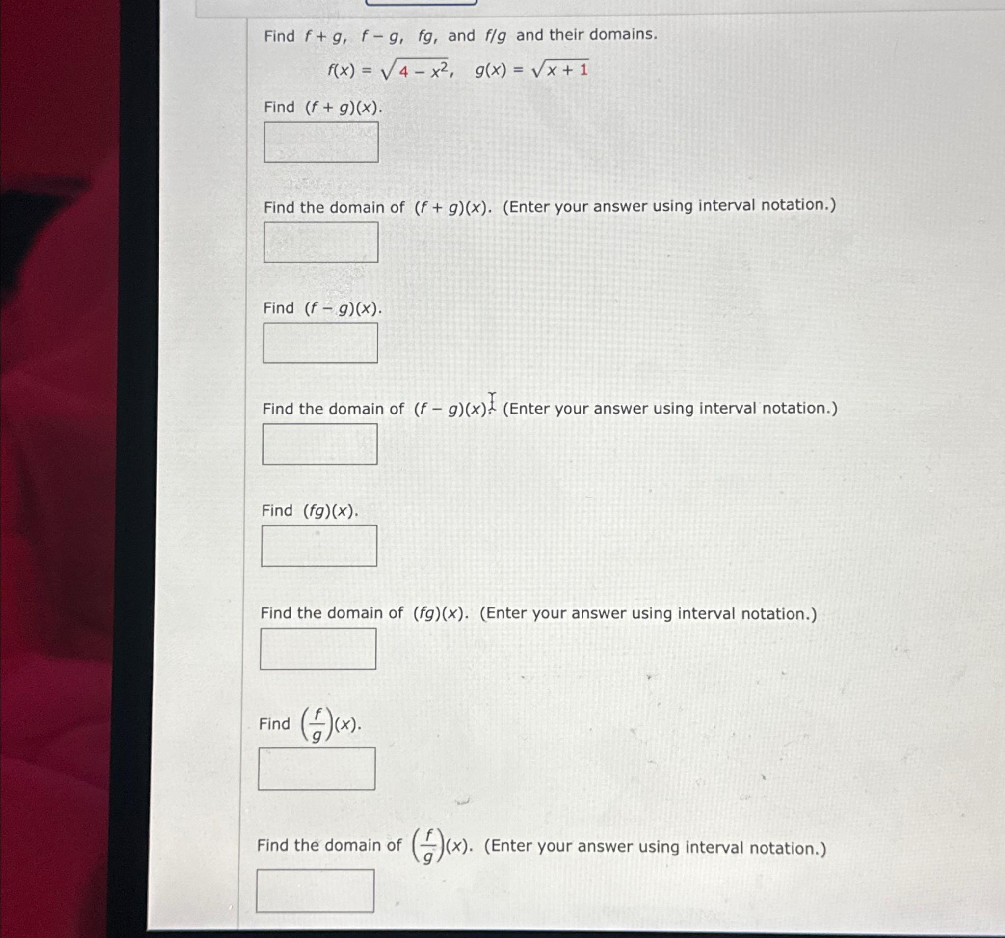 Solved Find f+g,f-g,fg, ﻿and fg ﻿and their | Chegg.com