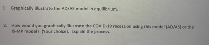 Solved 1. Graphically illustrate the AD/AS model in | Chegg.com