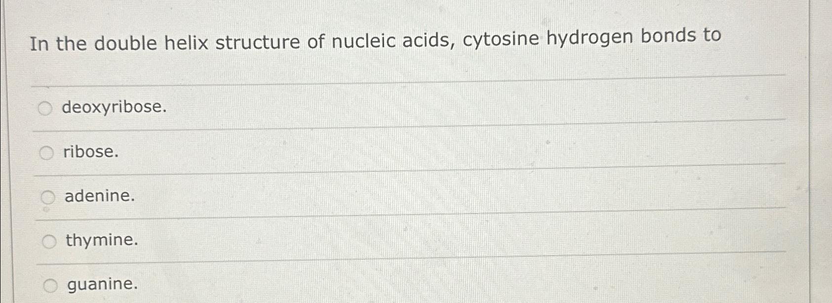 Solved In the double helix structure of nucleic acids, | Chegg.com