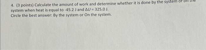 Solved 4. ( 3 points) Calculate the amount of work and | Chegg.com