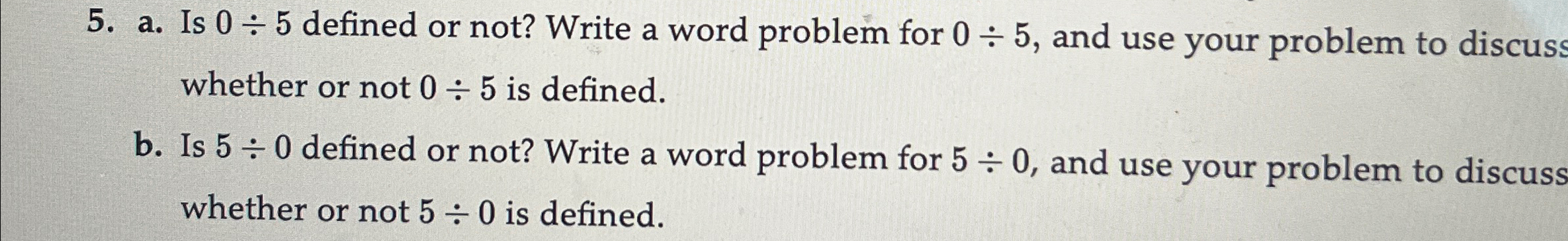 Solved a. ﻿Is 0÷5 ﻿defined or not? Write a word problem for | Chegg.com