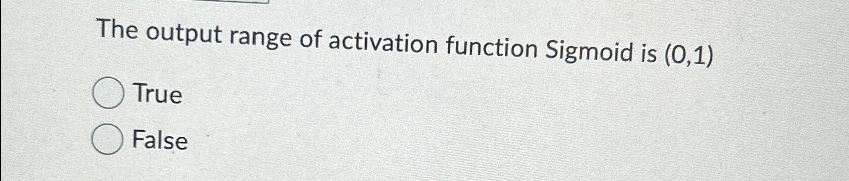 Solved The output range of activation function Sigmoid is | Chegg.com