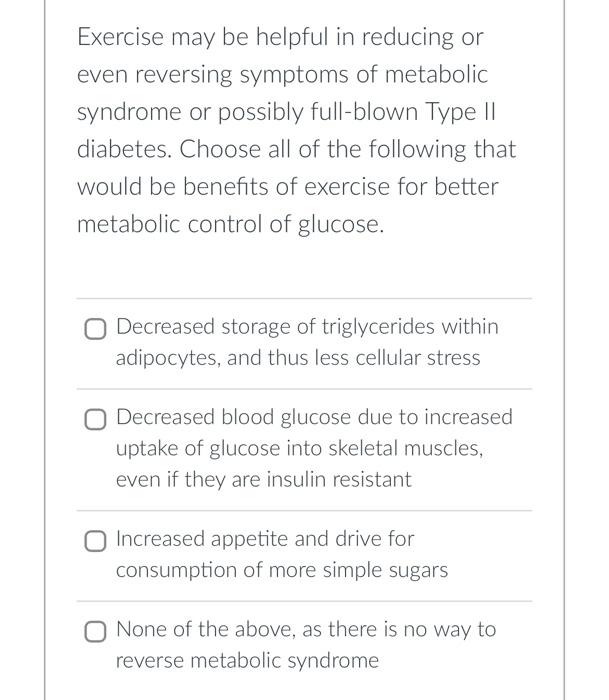 Solved Exercise may be helpful in reducing or even reversing | Chegg.com