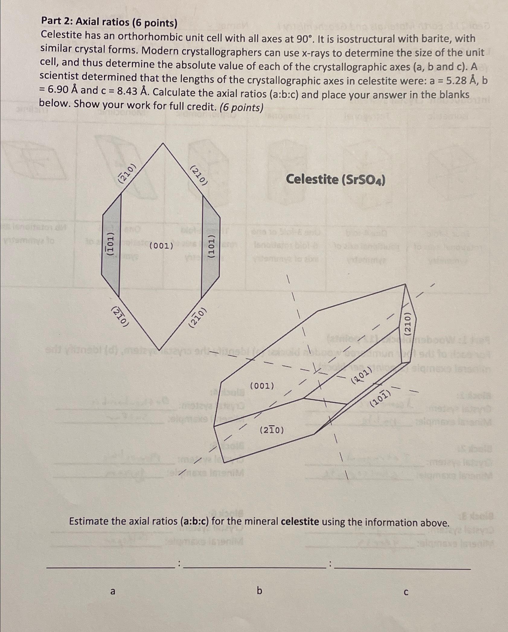 Solved Part 2: Axial ratios (6 ﻿points)Celestite has an | Chegg.com