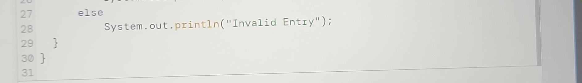 Solved Instructions27 28 29 30 31 else System.out.println( | Chegg.com