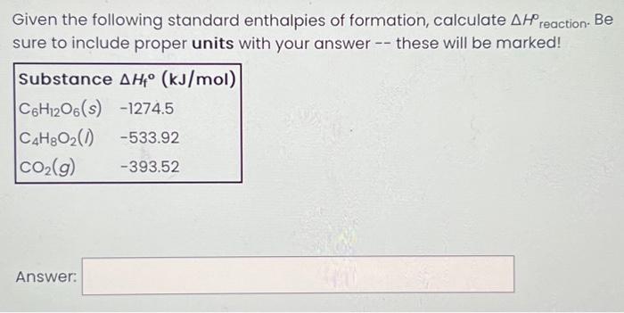 Solved Given the following standard enthalpies of formation, | Chegg.com