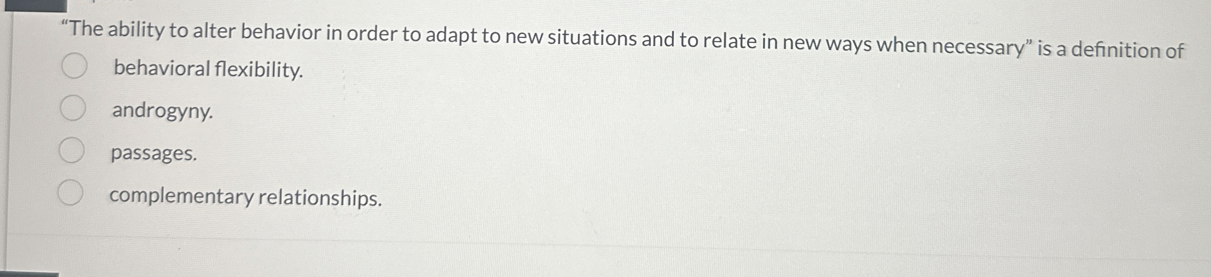 Solved "The ability to alter behavior in order to adapt to | Chegg.com