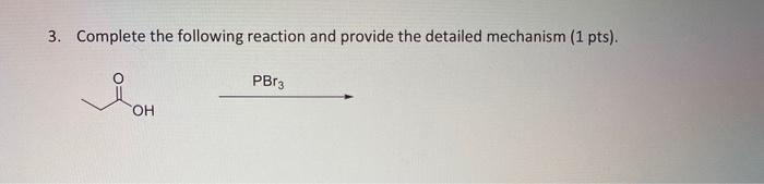 Solved 3. Complete the following reaction and provide the | Chegg.com