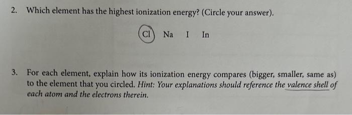 Solved 2. Which element has the highest ionization energy? | Chegg.com