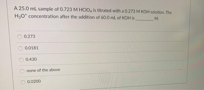 Solved A 25.0 mL sample of 0.723 M HCIO, is titrated with a | Chegg.com