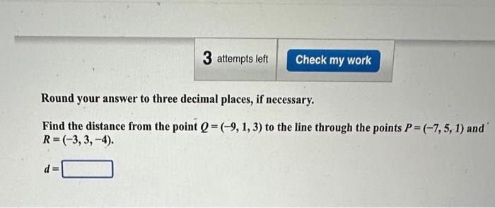 Solved Round your answer to three decimal places, if | Chegg.com