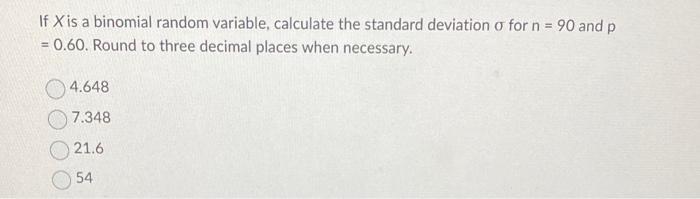 Solved If X is a binomial random variable, calculate the | Chegg.com